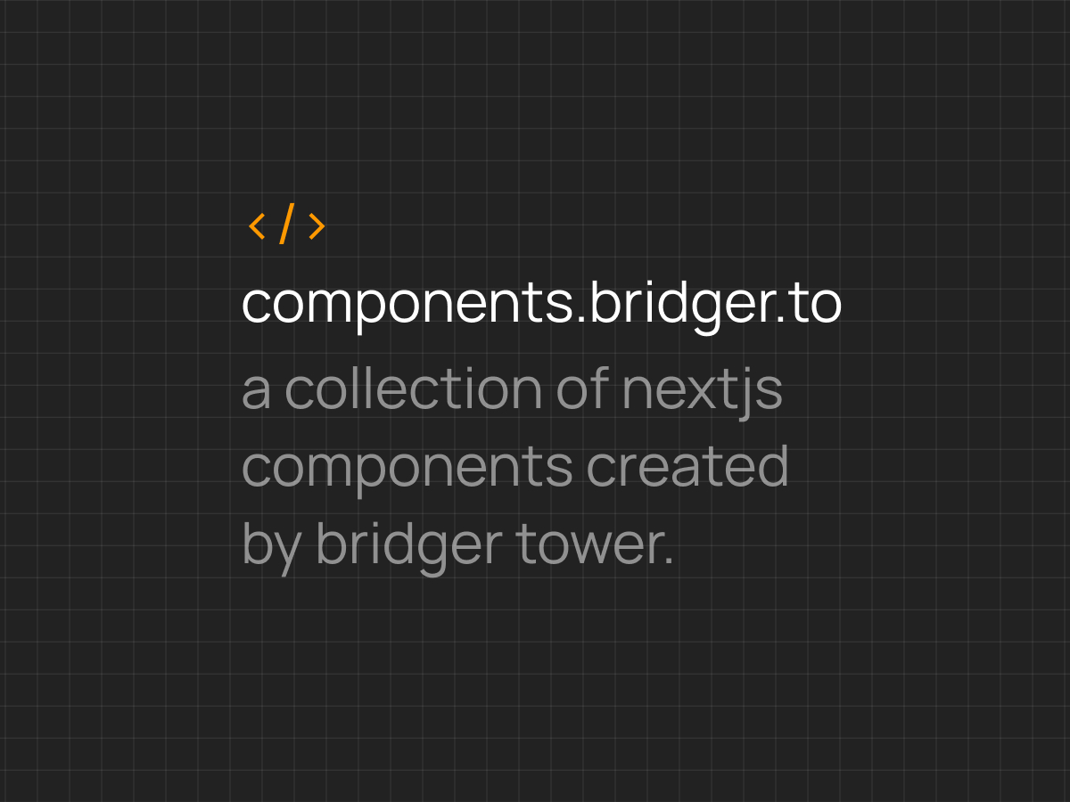 Next JS Components for building websites created by Bridger Tower